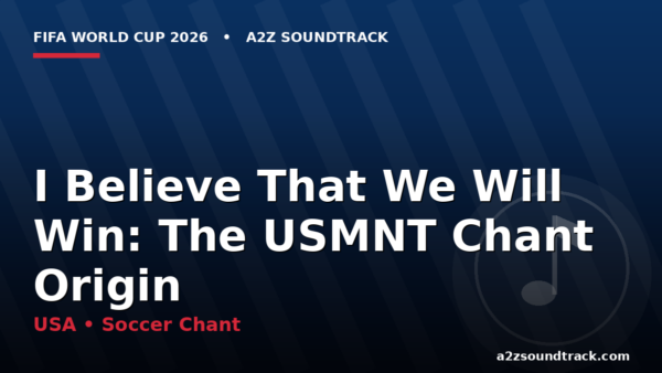 “I Believe That We Will Win”: The Origin of the USMNT’s World Cup Chant ...